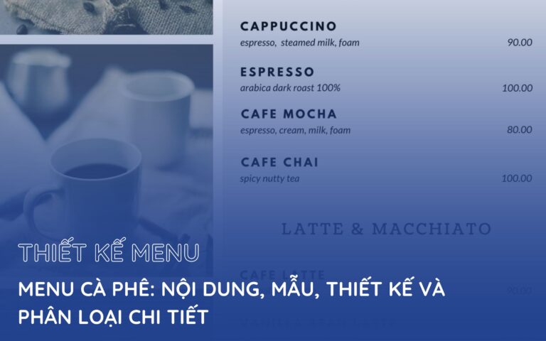 Menu Cà Phê: Nội Dung, Mẫu, Thiết Kế Và Phân Loại Chi Tiết